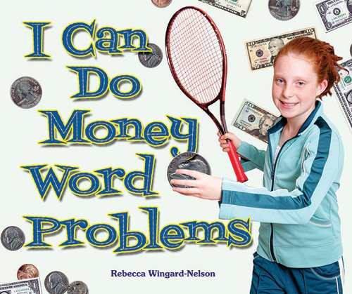 I Can Do Money Word Problems (I Like Money Math!): Wingard-Nelson ...