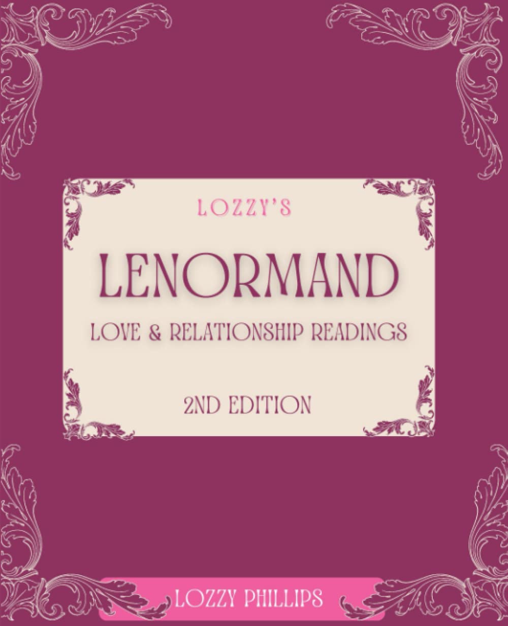 Lozzy's Lenormand Love & Relationship Readings 2nd Edition: Phillips ...