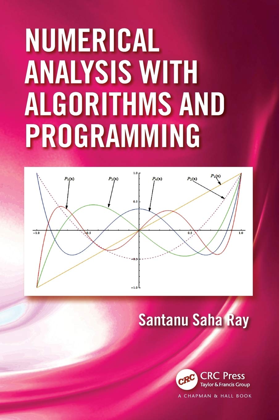Numerical Analysis With Algorithms And Programming Ray Santanu Saha