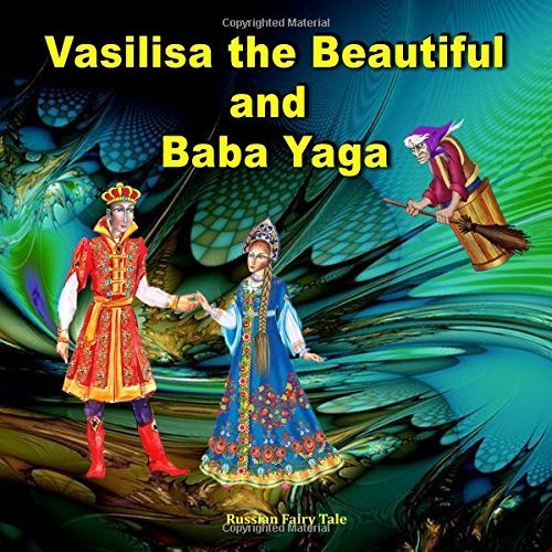 Vasilisa the Beautiful and Baba Yaga. Russian Fairy Tale: Picture Book ...