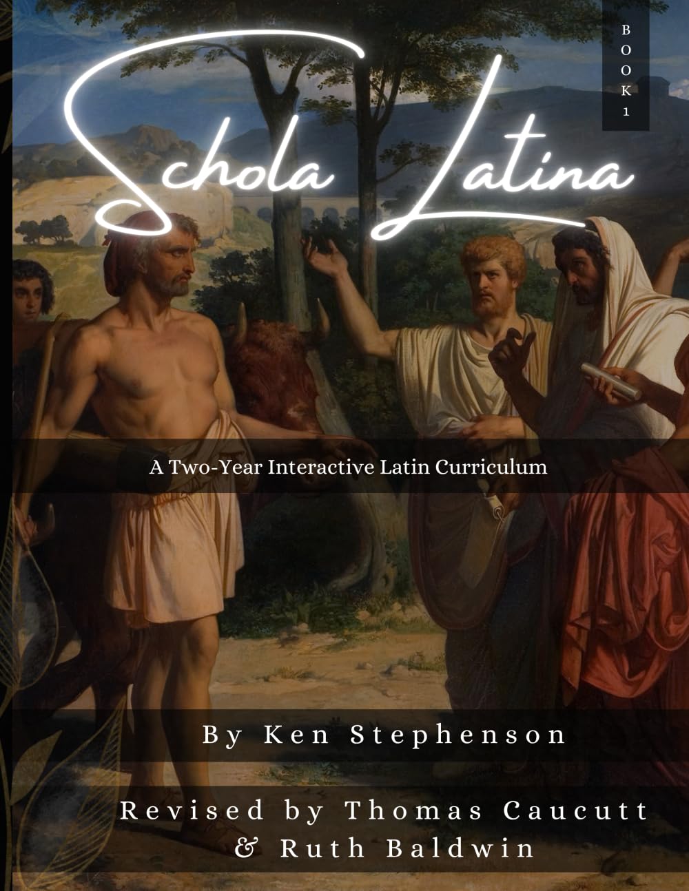 Schola Latina Book 1: A Two-Year Interactive Latin Curriculum ...