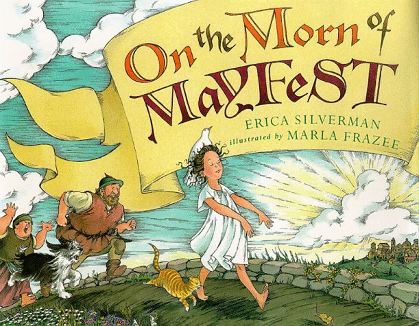 On the Morn of Mayfest: Silverman, Erica, Frazee, Marla: 9780689806742 ...