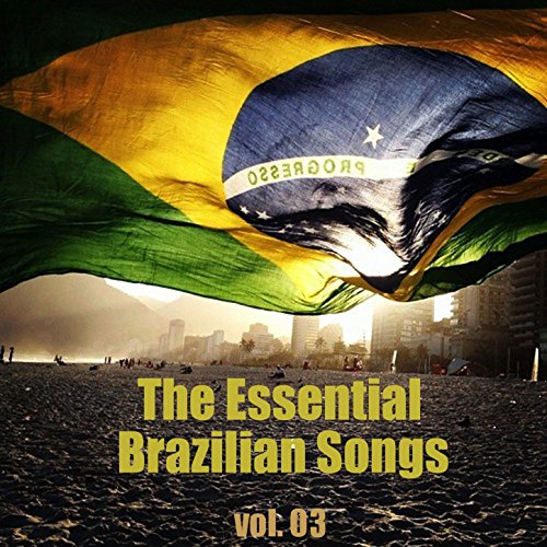 Amazon.co.jp: The Essential Brazilian Songs, Vol. 3 : Various Artists ...