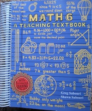 Math 6 A Teaching Textbook: Greg Sabouri: 9780979726507: Amazon.com: Books