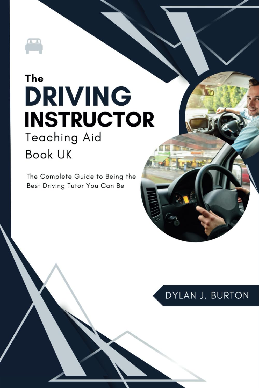 The Driving Instructor Teaching Aid Book UK: The Complete Guide to ...