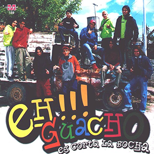 Amazon.com: Es Corta la Bocha : Eh!!! Guacho: Digital Music
