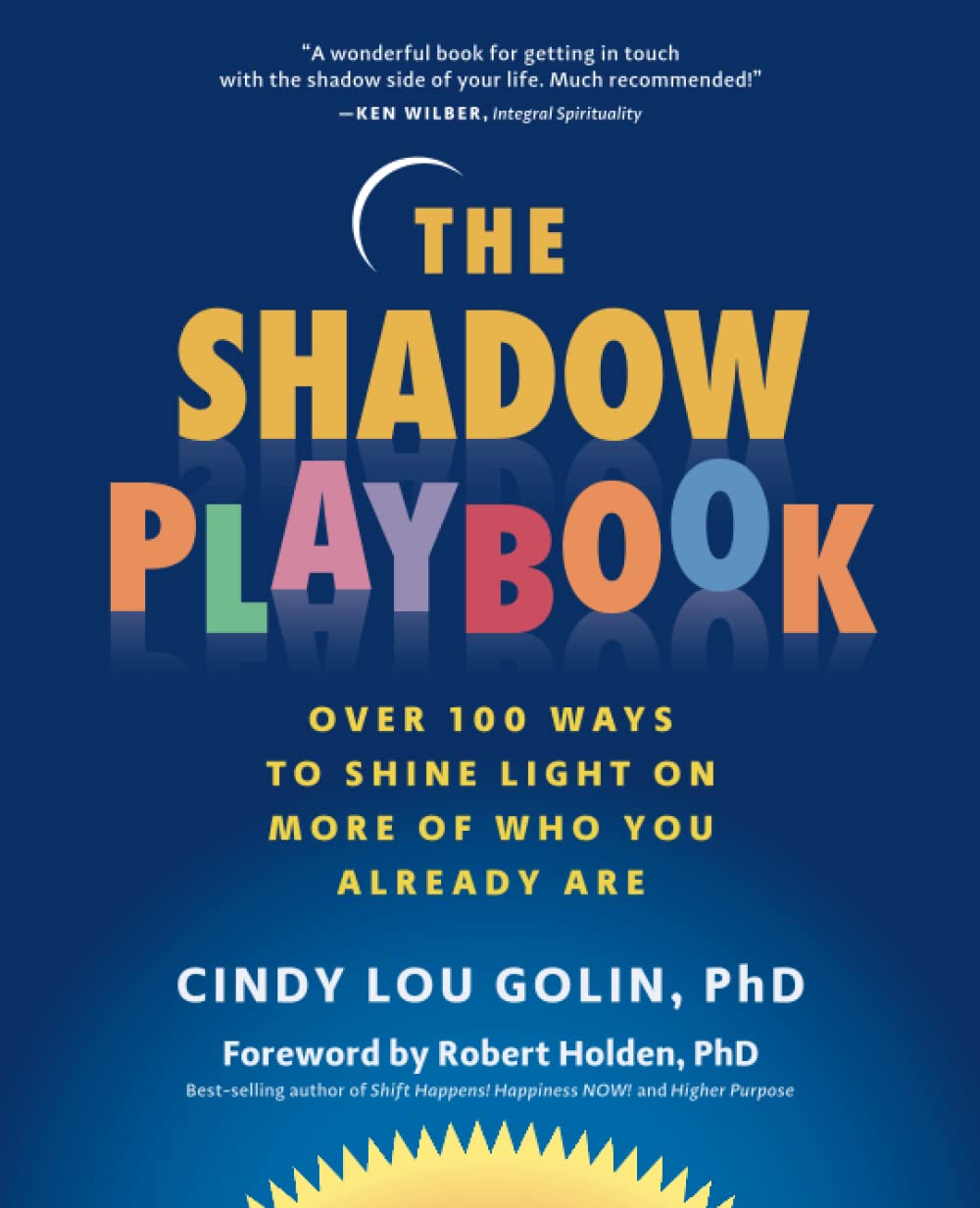 The Shadow Playbook: Over 100 Ways to Shine Light on More of Who You ...