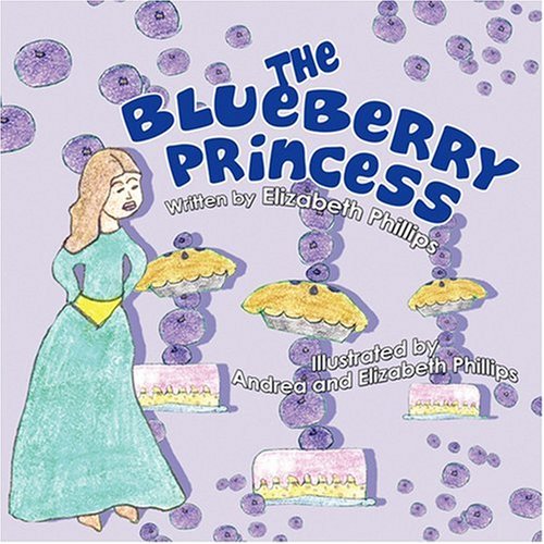 The Blueberry Princess: Phillips, Elizabeth, Phillips, Andrea ...