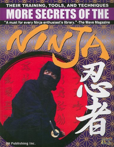 Buy More Secrets of the Ninja: Their Training, Tools and Techniques ...