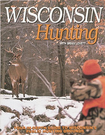 Wisconsin Hunting: A Comprehensive Guide to Wisconsin's Public Hunting ...