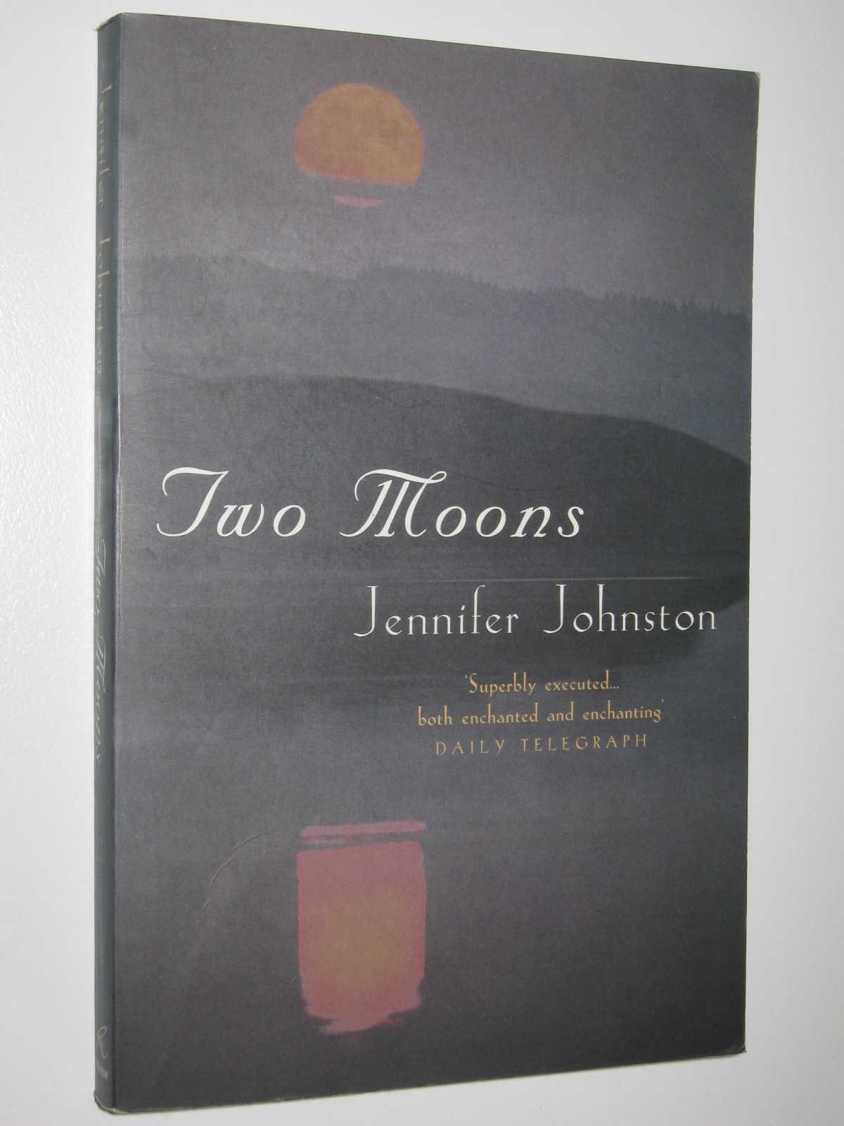 Two Moons: Amazon.co.uk: Johnston, Jennifer: 9780747259329: Books