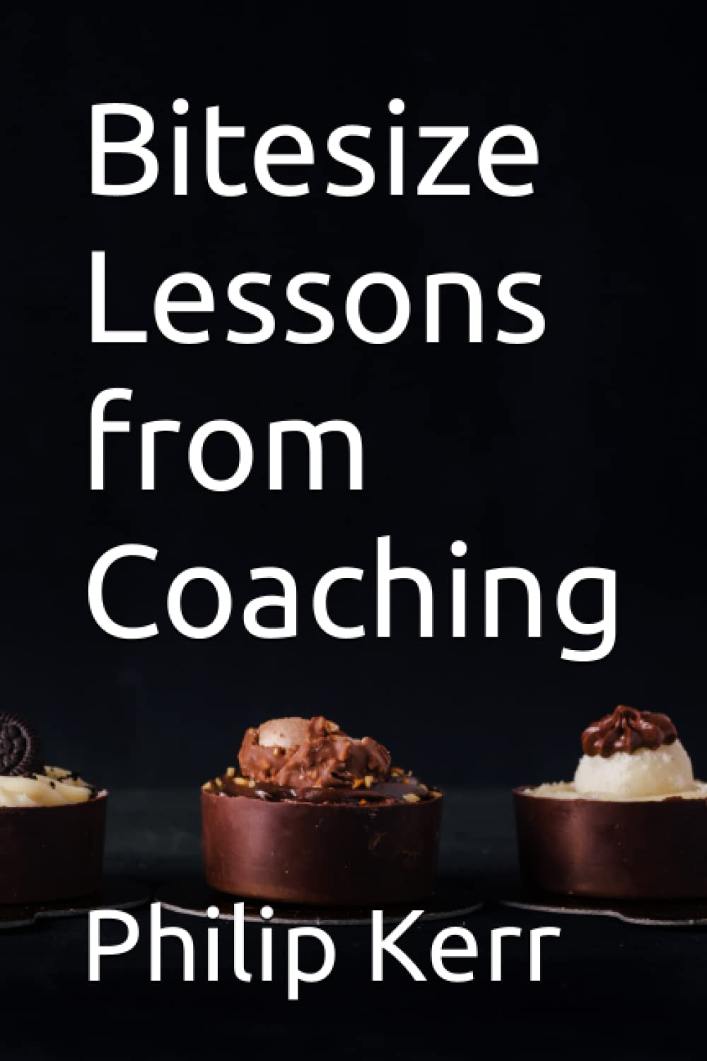 Bitesize Lessons from Coaching : Kerr, Philip: Amazon.co.uk: Books
