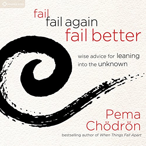 Amazon.com: Fail, Fail Again, Fail Better: Wise Advice for Leaning into ...