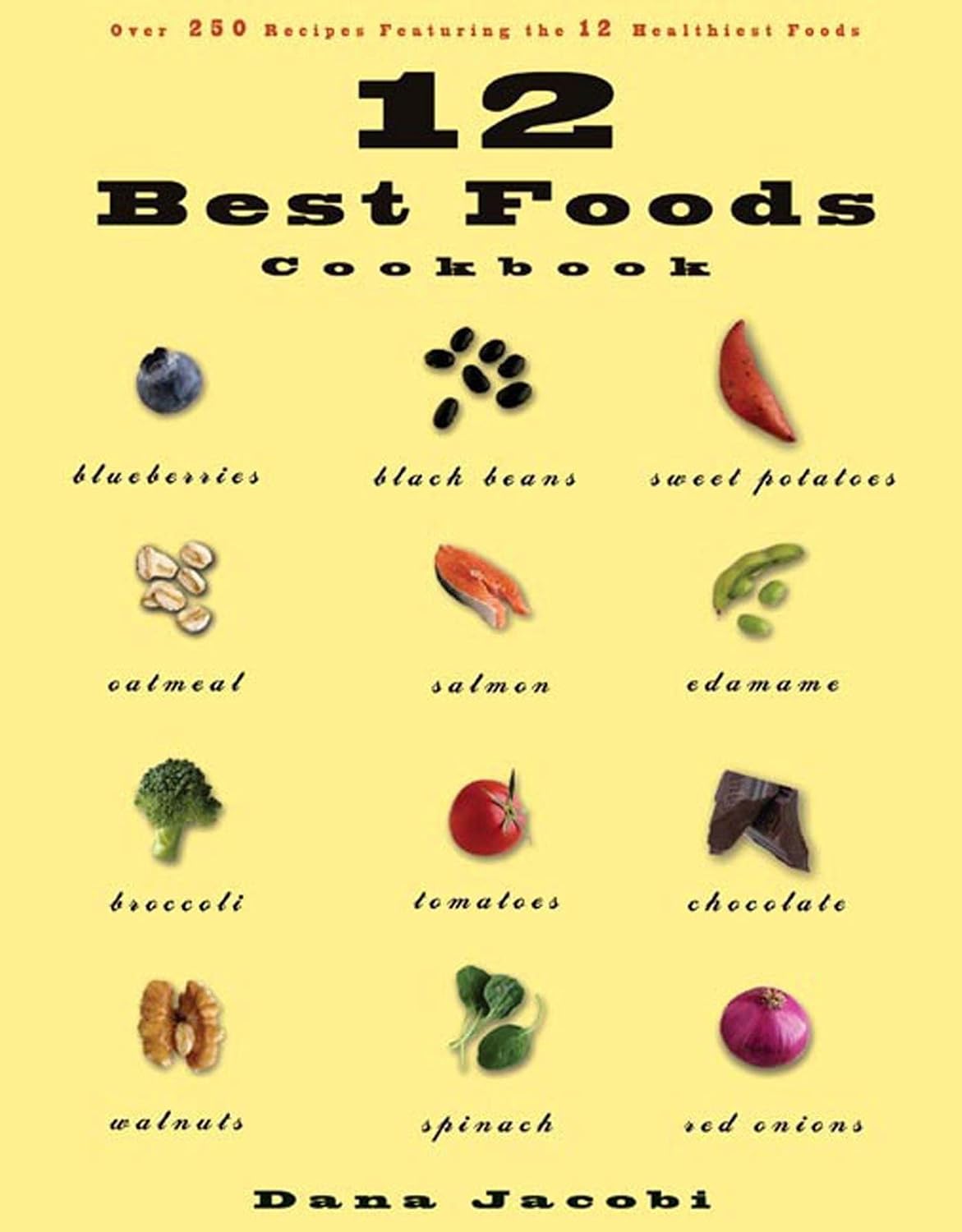12 Best Foods Cookbook: Over 200 Recipes Featuring The 12 Healthiest ...