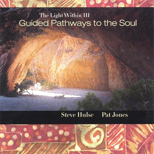 Play The Light Within III: Guided Pathways to the Soul by Steve Hulse ...