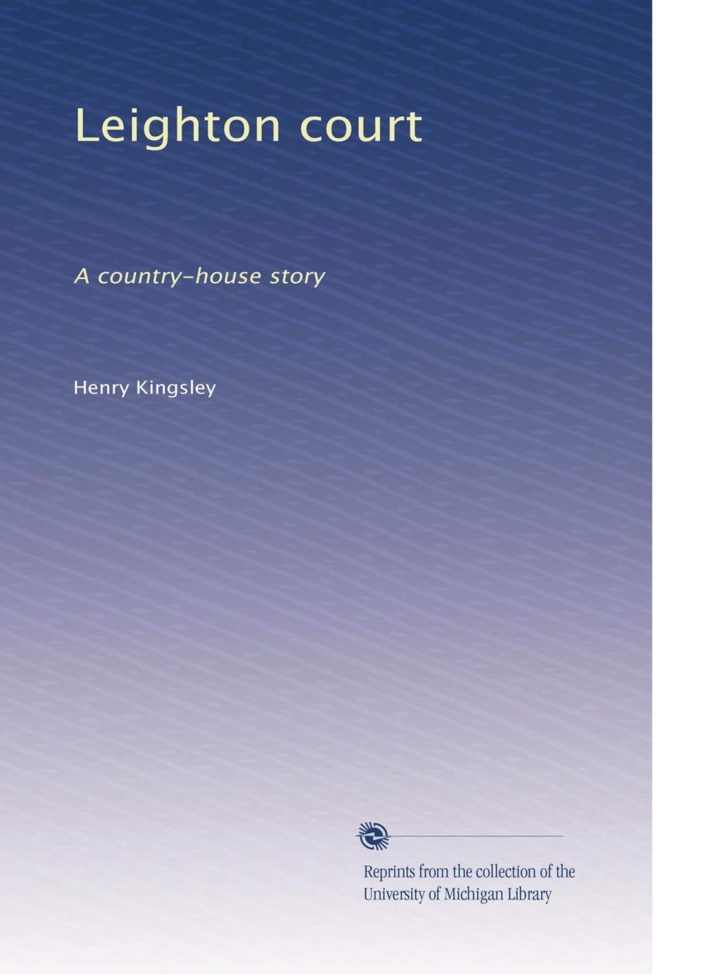 Amazon | Leighton court: A country-house story | Kingsley, Henry ...