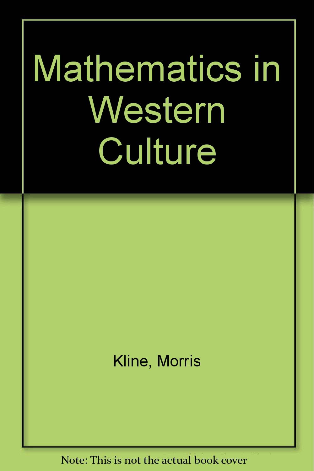 Mathematics in Western Culture: Morris Kline: Amazon.com: Books