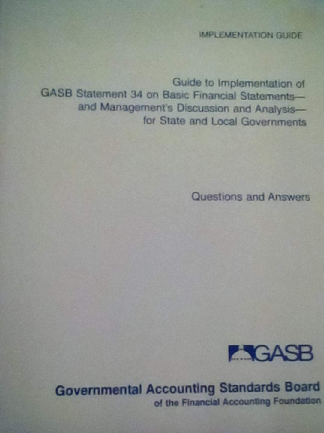 Guide to Implementation of GASB Statement 34 on Basic Financial ...