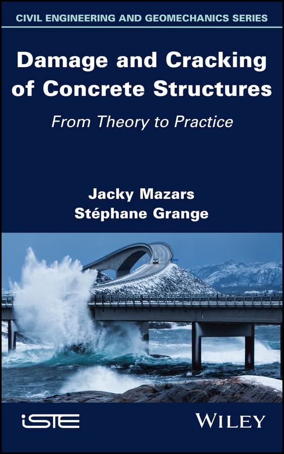 Damage and Cracking of Concrete Structures: From Theory to Practice, Grange, Stephane, Mazars ...