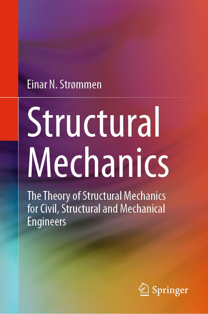 Structural Mechanics: The Theory of Structural Mechanics for Civil ...