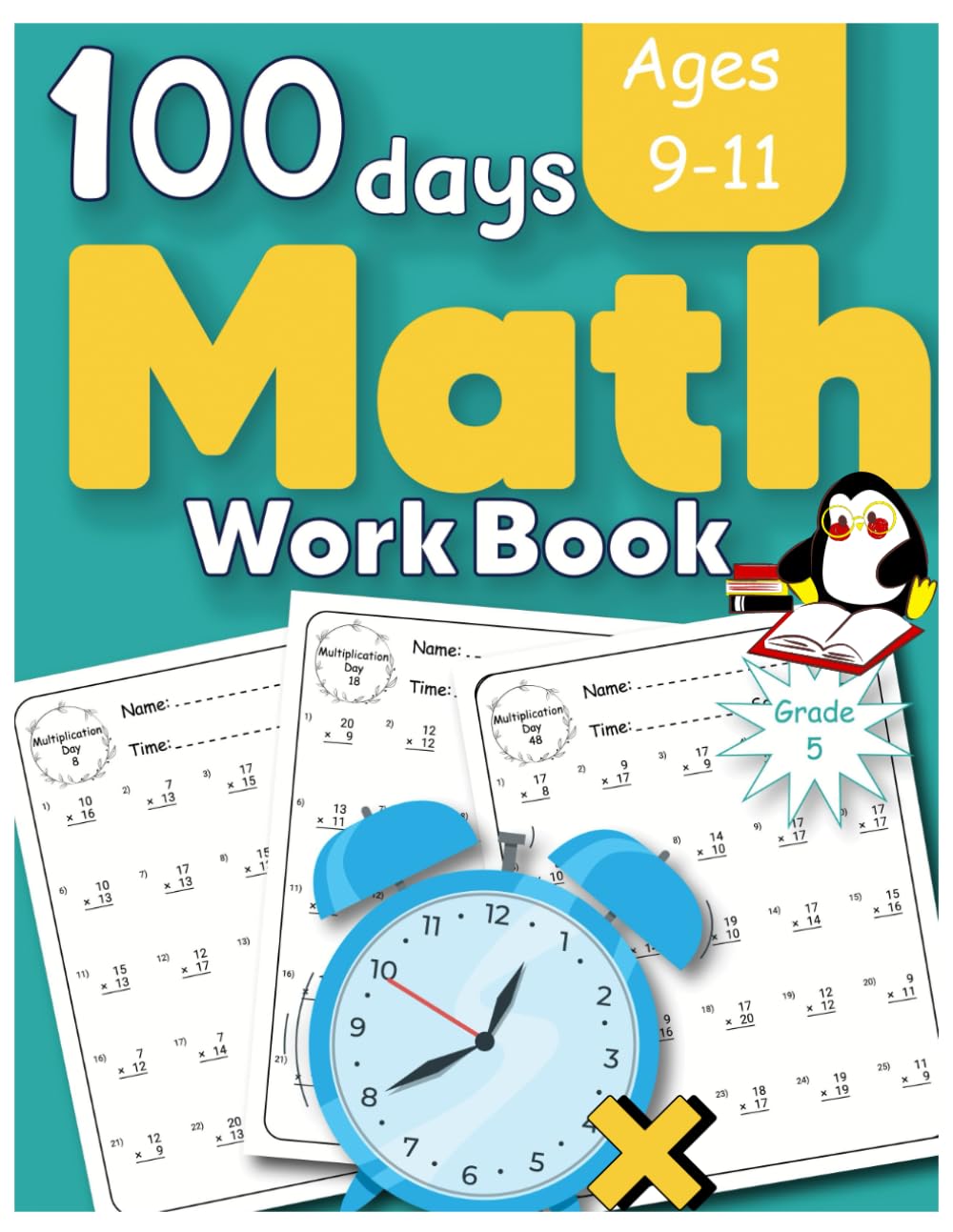 100 Day Multiplication Math Workbook for Ages 9-11: Practice 100 Days ...
