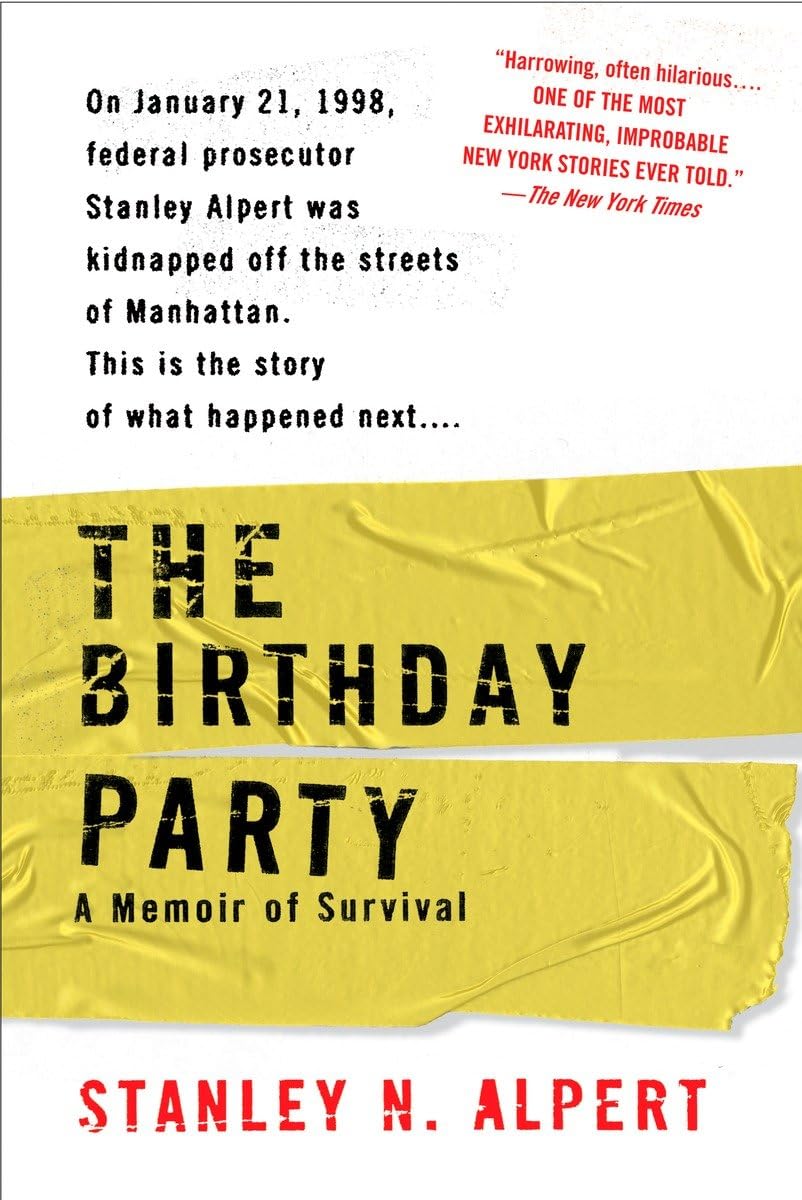 The Birthday Party: A Memoir of Survival: Alpert, Stanley N ...