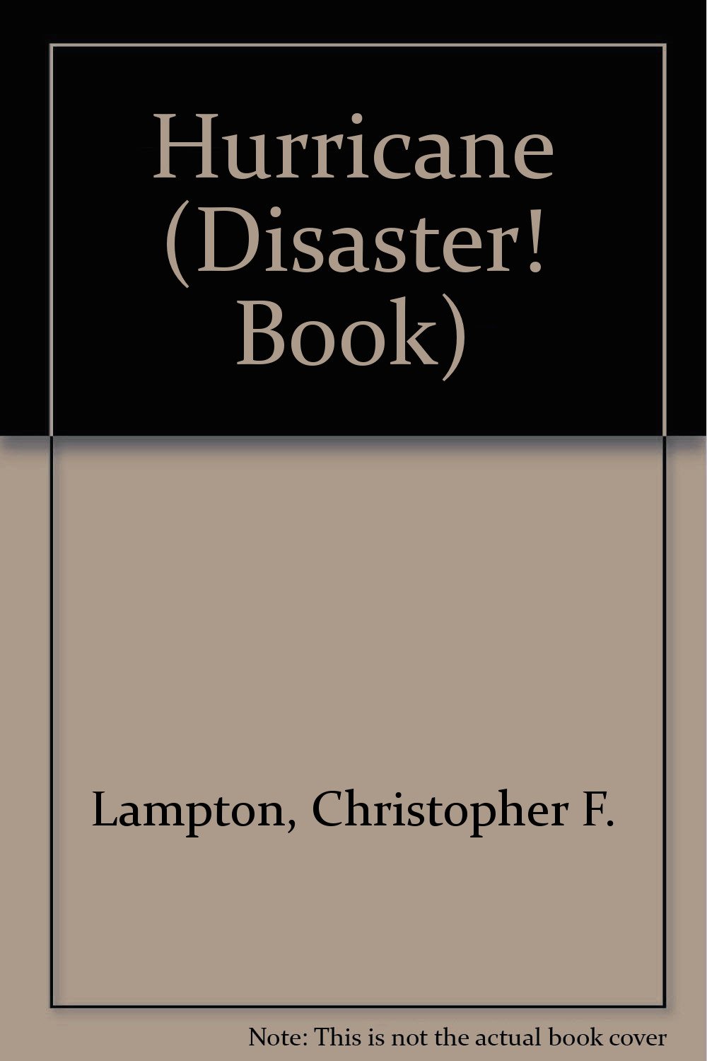 Hurricane (Pb) (A Disaster! Book): Christopher Lampton: 9781562947804 ...