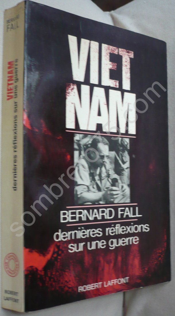 Amazon.fr - Bernard Fall. Viet-Nam : Dernières réflexions sur une ...