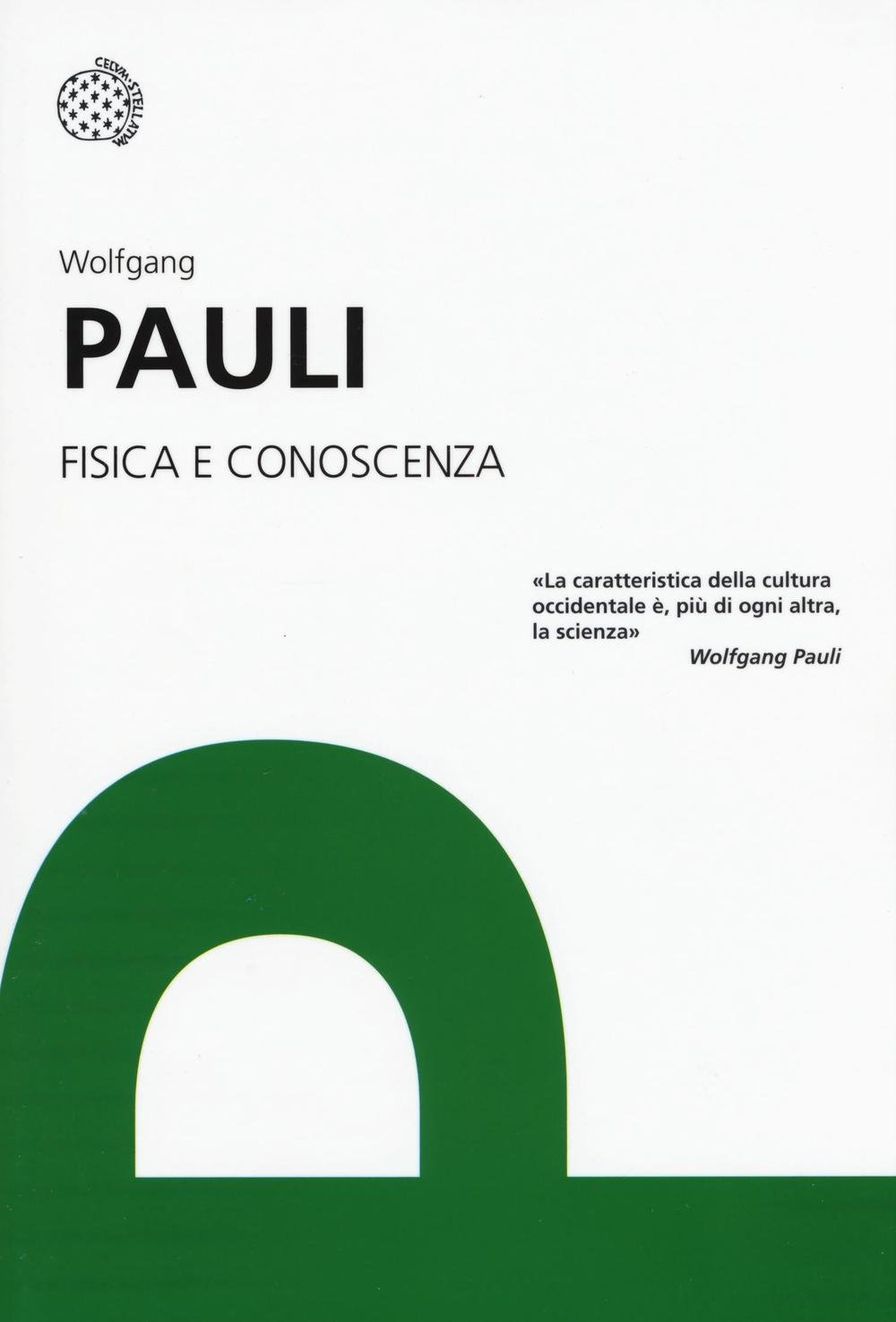 Fisica e conoscenza: Pauli, Wolfgang, Sparzani, A., Dennerlein, I ...
