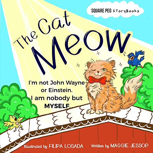 The Cat Meow: I am Nobody but Myself (SquarePeg Storybooks Book 1 ...