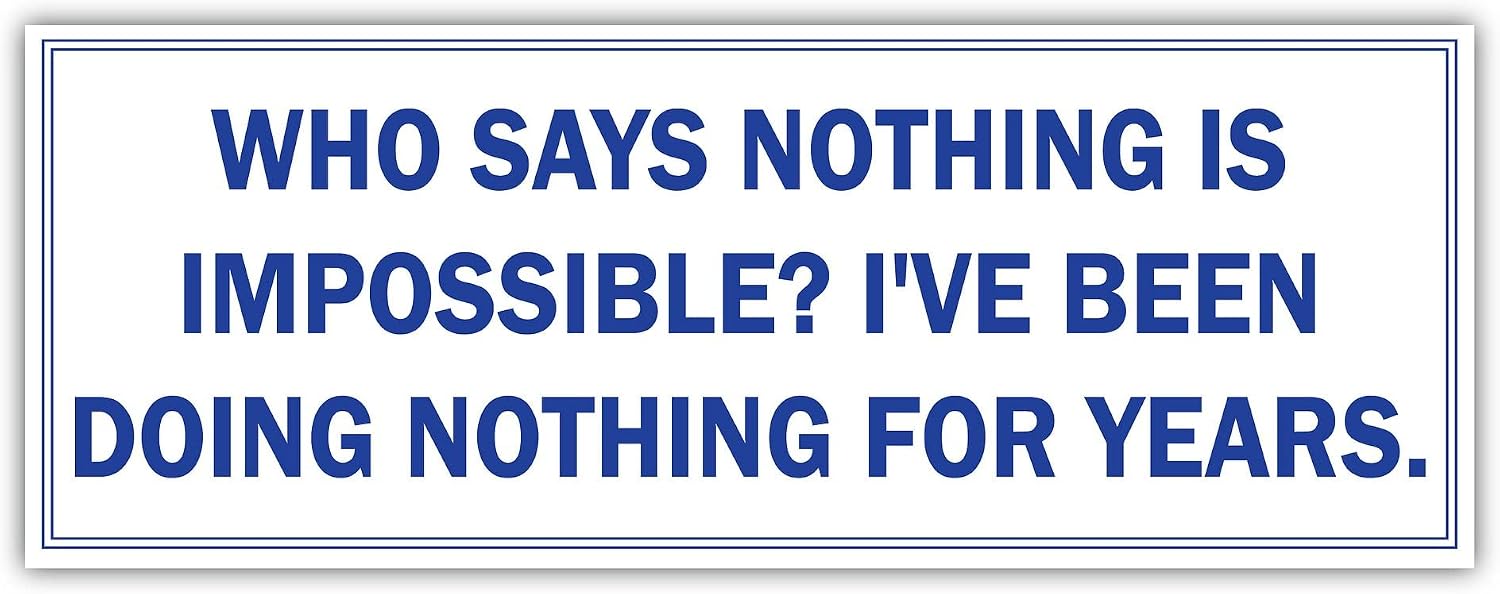 Amazon.com - Who says Nothing is Impossible? I've Been Doing Nothing ...