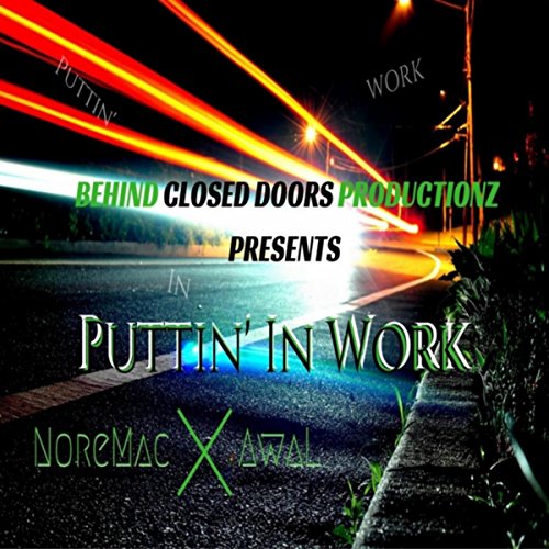 Écouter Puttin' in Work (feat. Awal) par NOREMAC feat. Awal sur Amazon ...