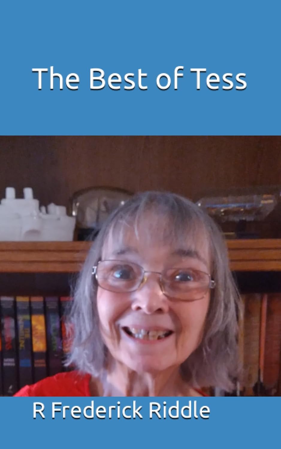 The Best of Tess: Books that touched hearts: Riddle, R Frederick ...