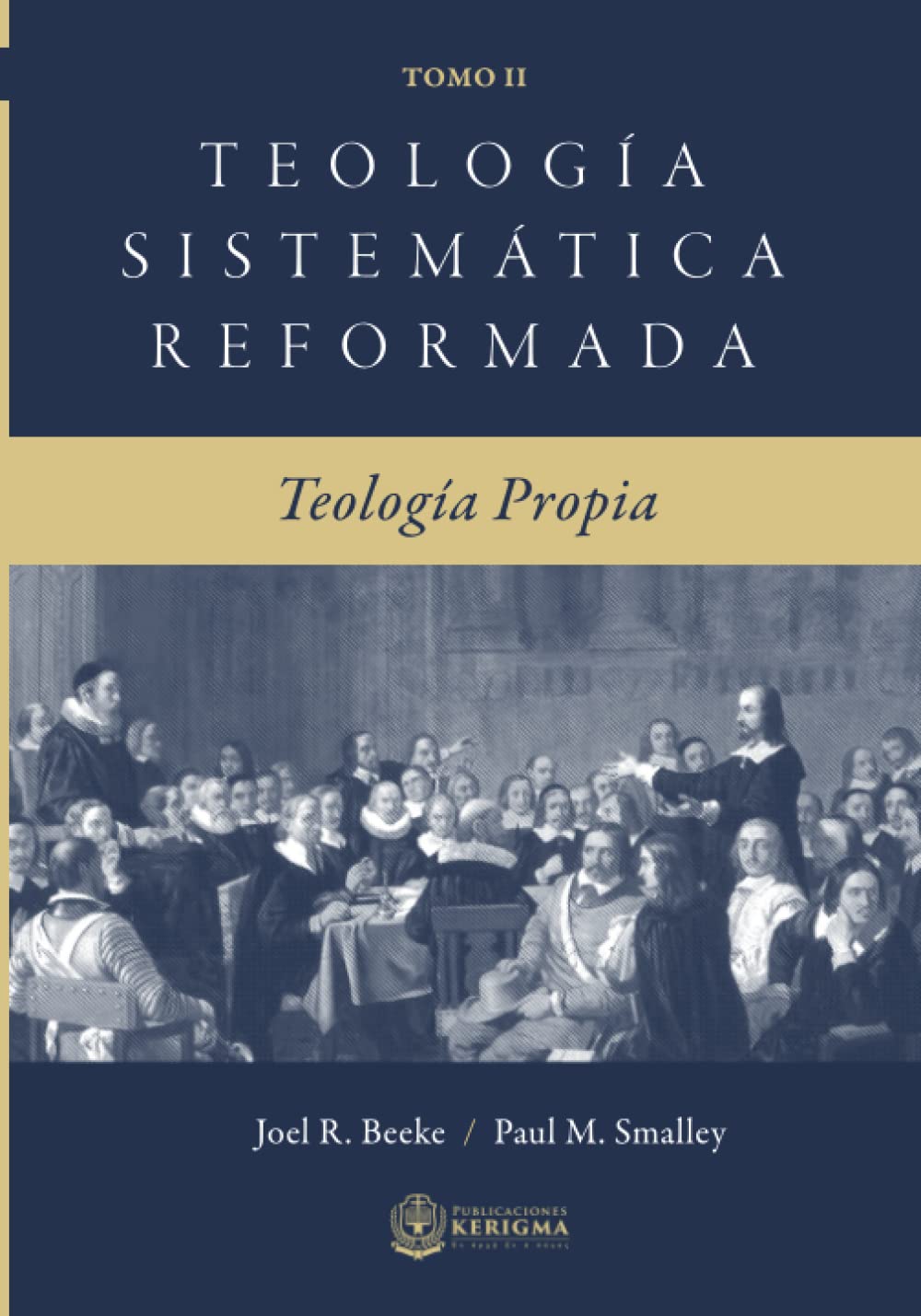 Teología Sistemática Reformada: Teologia Propia (Teologia Sistematica ...