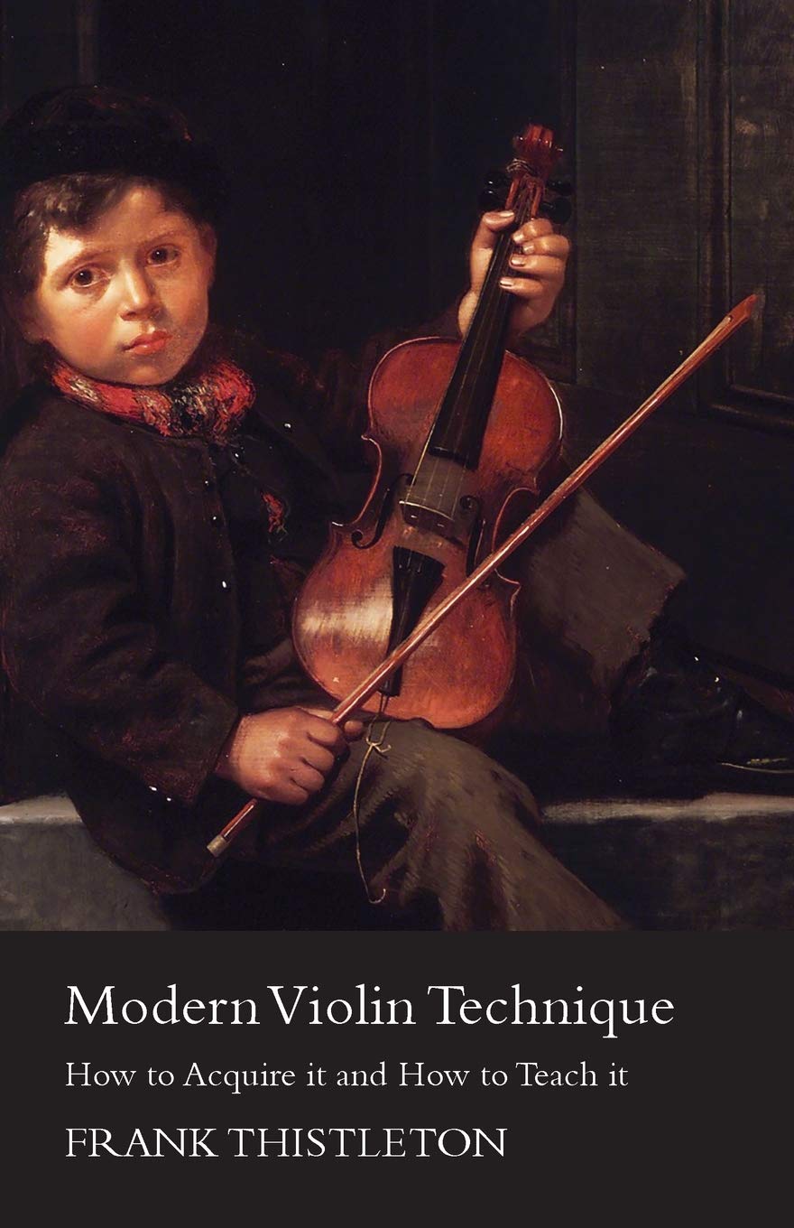 Buy Modern Violin Technique - How to Acquire it and How to Teach it ...