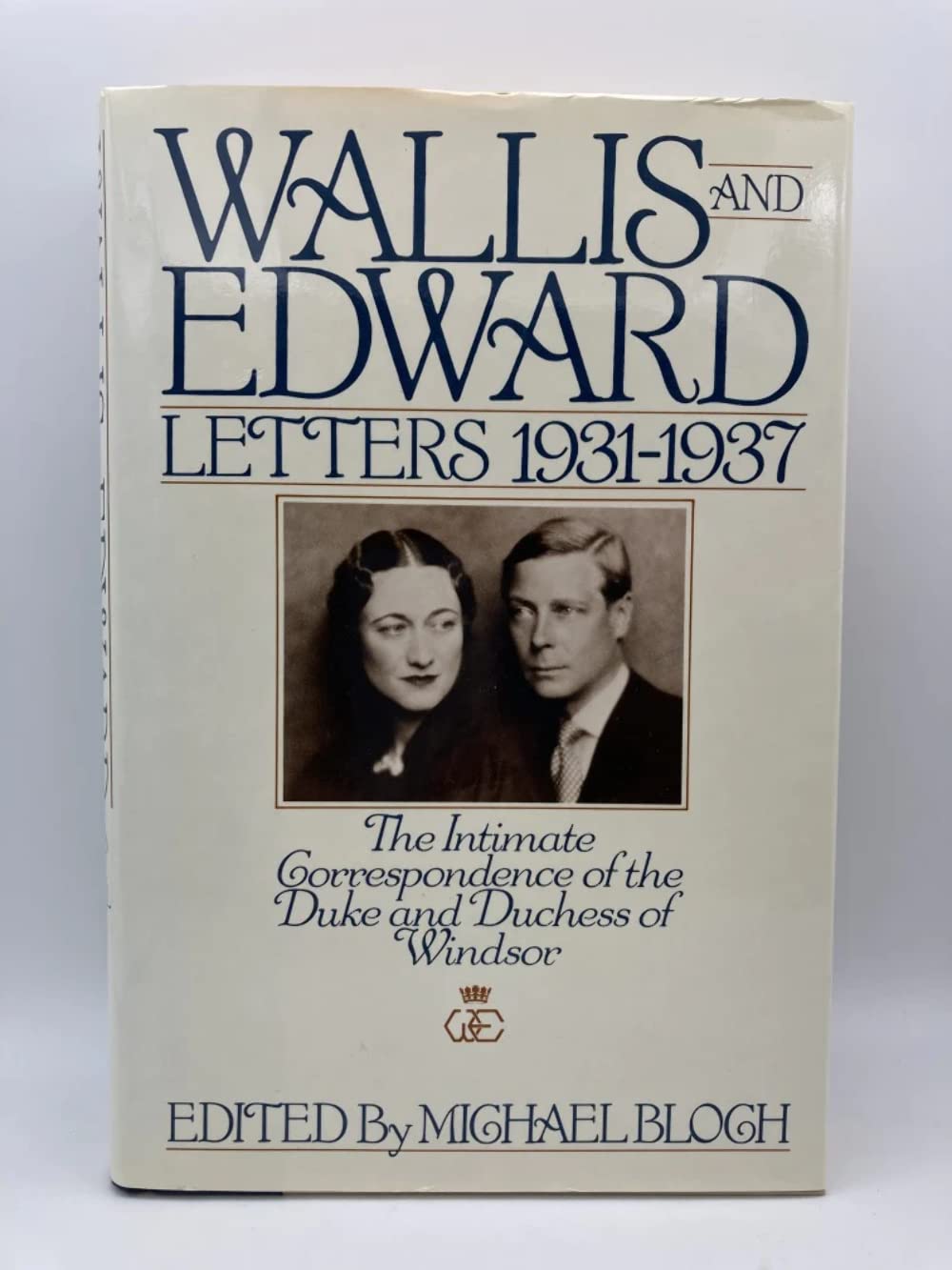 Wallis and Edward: Letters 1931-1937 (The Intimate Correspondence of ...