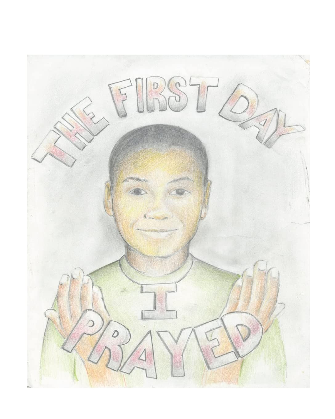 The First Day I Prayed: Muhammad-Ali, Mr. Dawud Abdul Rafiq Mushin ...
