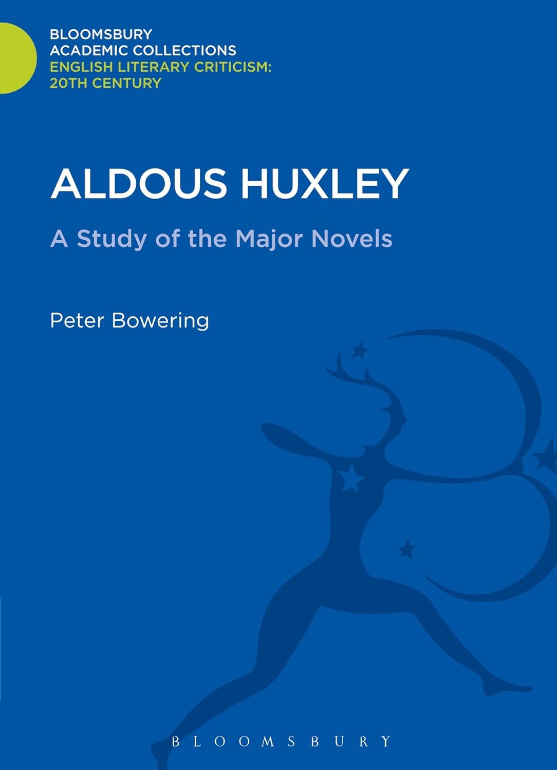 Aldous Huxley: A Study of the Major Novels (Bloomsbury Academic ...