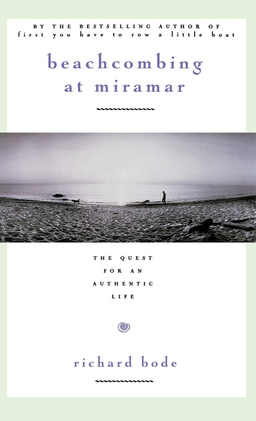 Beachcombing at Miramar: The Quest for an Authentic Life: Bode, Richard ...
