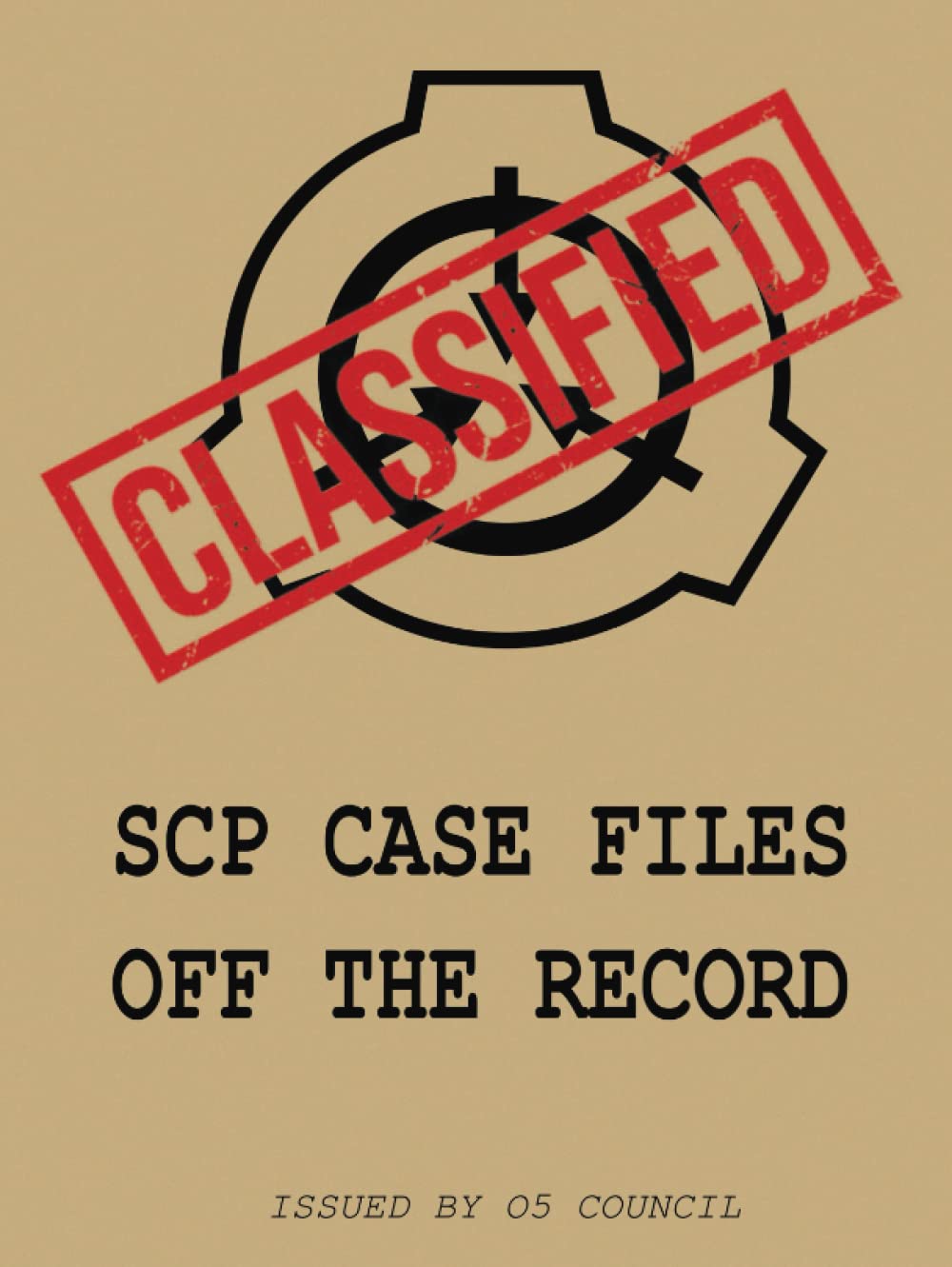 SCP Case Files: Off The Record: Council, O5: 9798377909712: Amazon.com ...