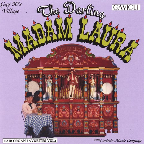 Fair Organ Favorites Vol.1 -Carousel Music by The Darling Madam Laura ...