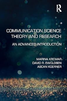 Communication Science Theory and Research: An Advanced Introduction ...