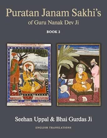 Puratan Janam Sakhi's Of Guru Nanak Dev Ji: Book 2 (2): Uppal, Seehan ...