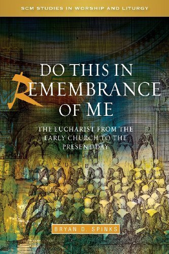 Do this in Remembrance of Me: The Eucharist from the Early Church to ...