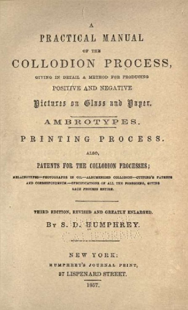 A practical manual of the collodion process, giving in detail a method ...
