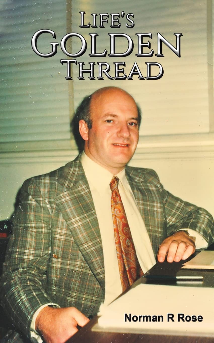 Life's Golden Thread: Rose, Norman R: 9781398422483: Amazon.com: Books