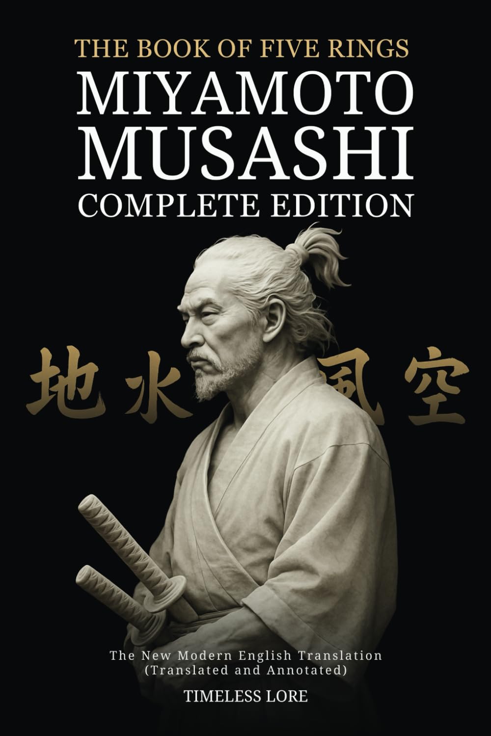The Book of Five Rings by Miyamoto Musashi - Complete Edition: The New ...