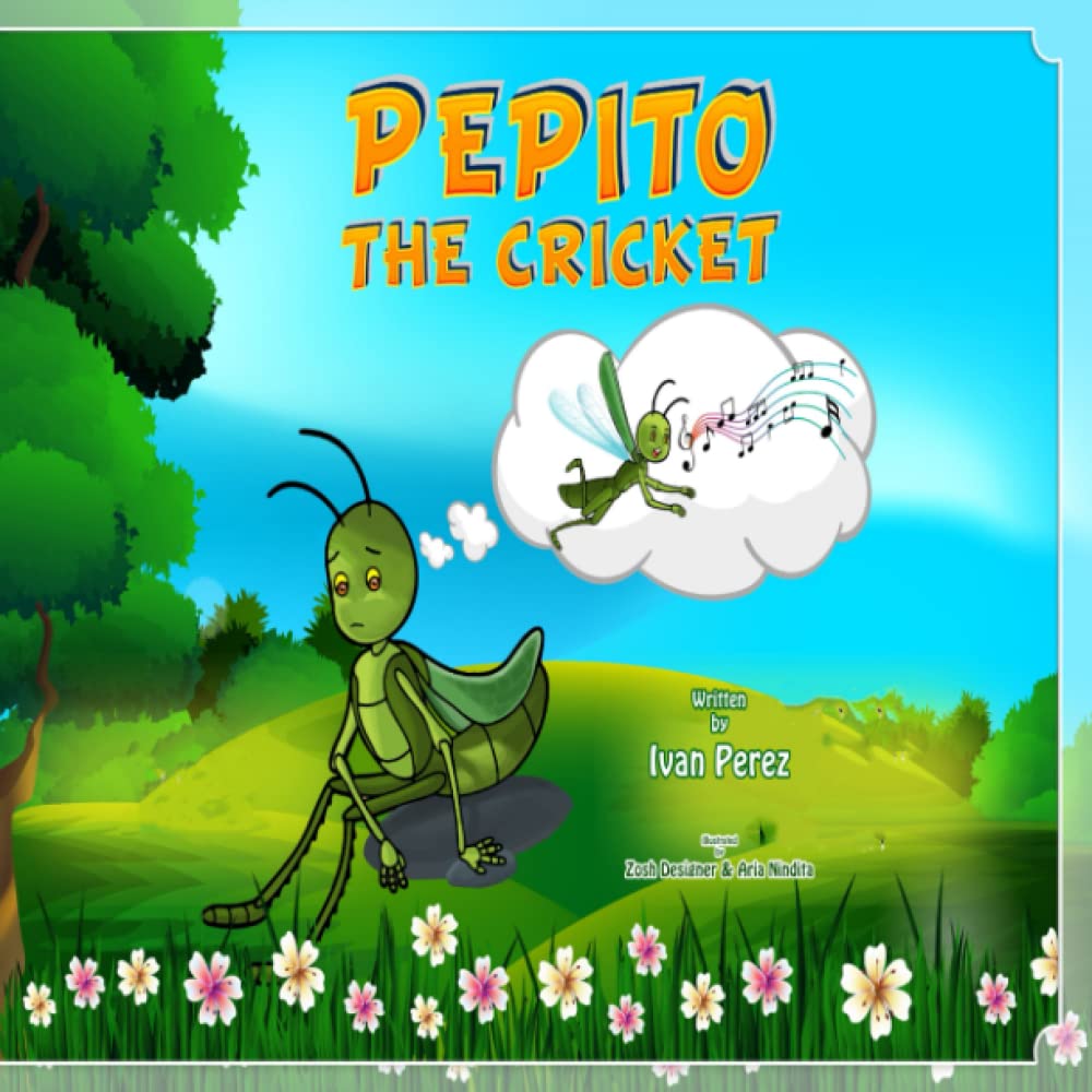 Amazon.com: Pepito The Cricket: 9798218170790: Perez, Mr. Ivan: Books