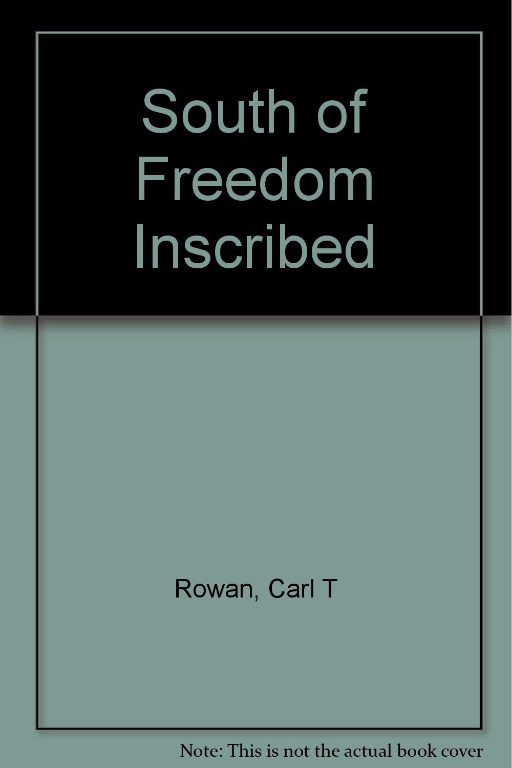 South of Freedom Inscribed: Rowan, Carl T: Amazon.com: Books