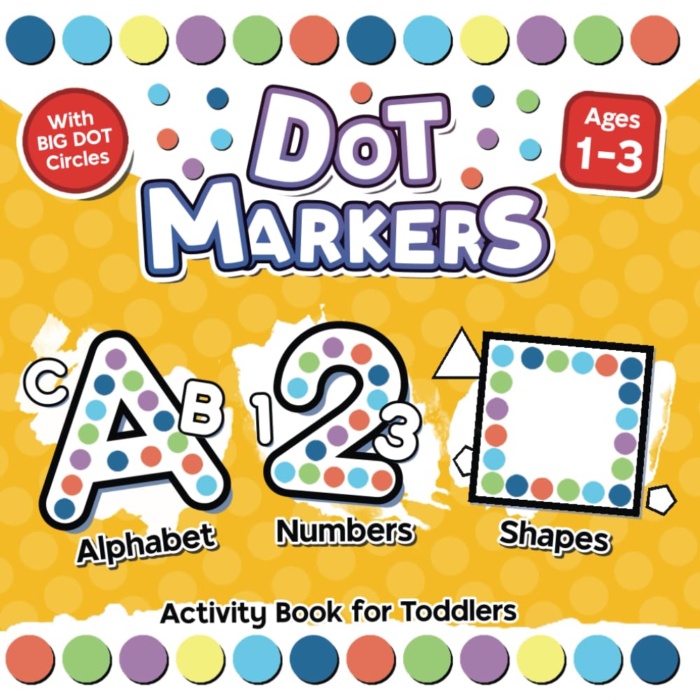 Abc & 123 Dot Markers Activity Book for Toddlers 1-3: I Learn Alphabet ...